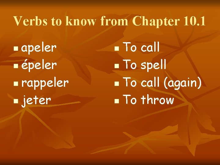 Regular er verbs Regular verbs follow a pattern