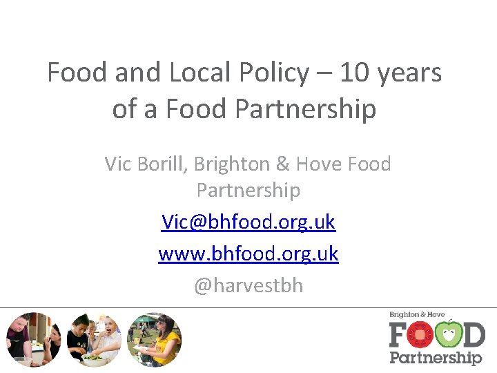 Food and Local Policy 10 years of a