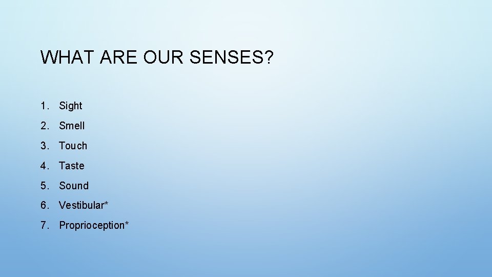 SIGHT WHAT ARE OUR SENSES 1 Sight 2