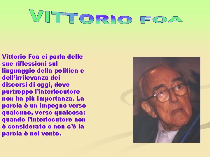 Vittorio Foa ci parla delle sue riflessioni sul