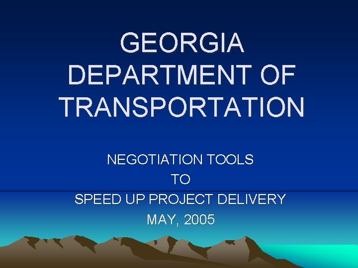 GEORGIA DEPARTMENT OF TRANSPORTATION NEGOTIATION TOOLS TO SPEED