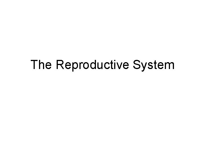 The Reproductive System Uterine Menstrual Cycle Cyclic changes