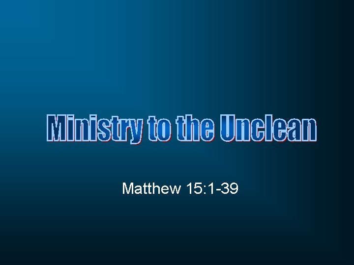 Matthew 15 1 39 Matthew 15 1 2