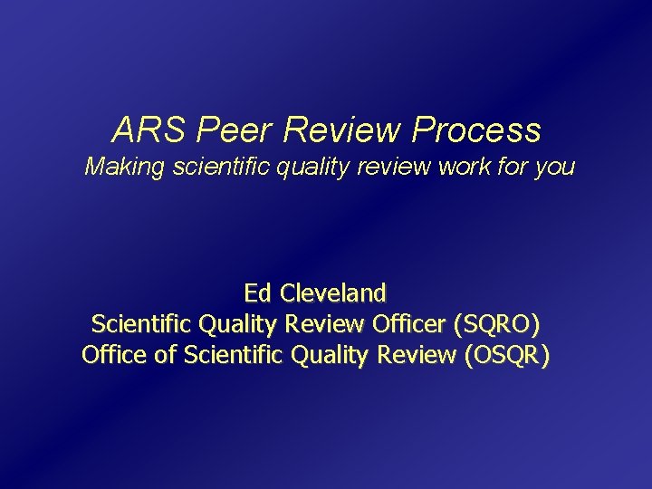 ARS Peer Review Process Making scientific quality review