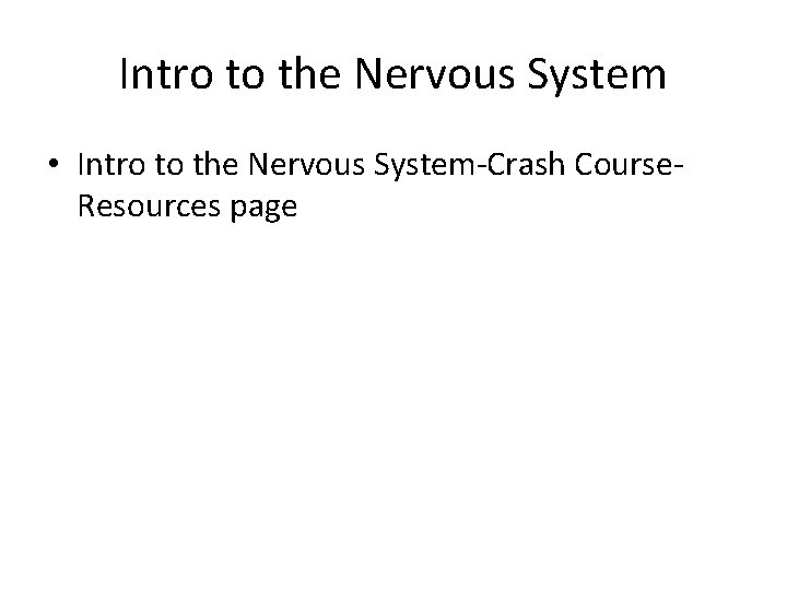 Intro to the Nervous System Intro to the