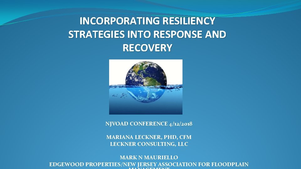 INCORPORATING RESILIENCY STRATEGIES INTO RESPONSE AND RECOVERY NJVOAD