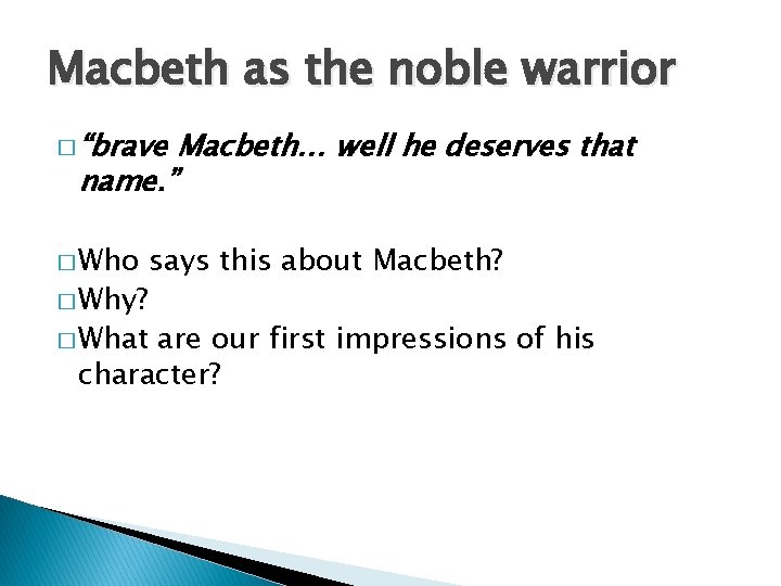 Macbeth Characterisation a character who changes Finding Quotations