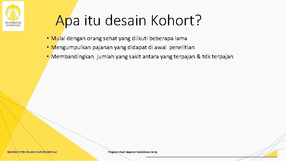 Uniknya desain penelitian KOHORT Aria Kekalih MASSIVE OPEN