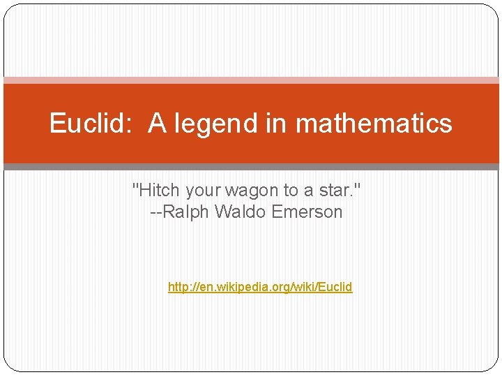 Euclid A legend in mathematics Hitch your wagon