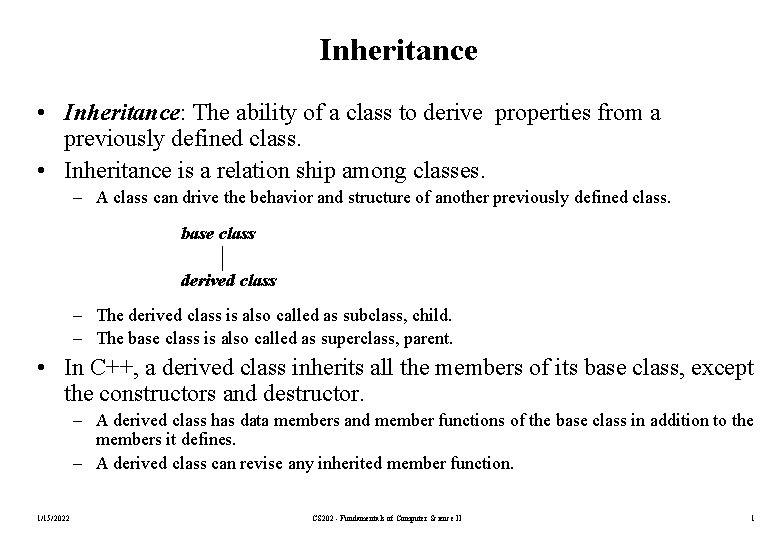 Inheritance Inheritance The ability of a class to