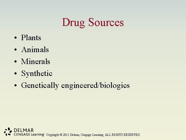 UNIT 7 Drug Sources Schedules and Dosages Copyright