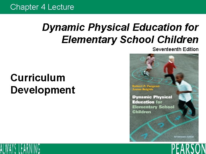 Chapter 4 Lecture Dynamic Physical Education for Elementary
