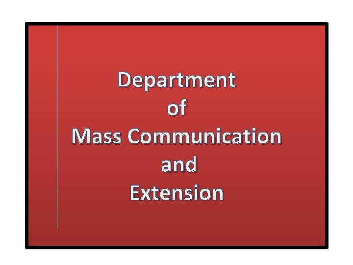 Department of Mass Communication and Extension Innovative activity