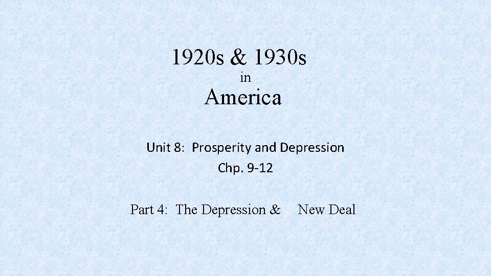 1920 s 1930 s in America Unit 8