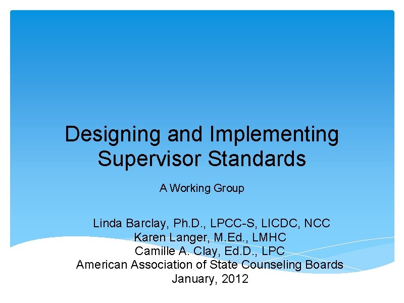 Designing and Implementing Supervisor Standards A Working Group