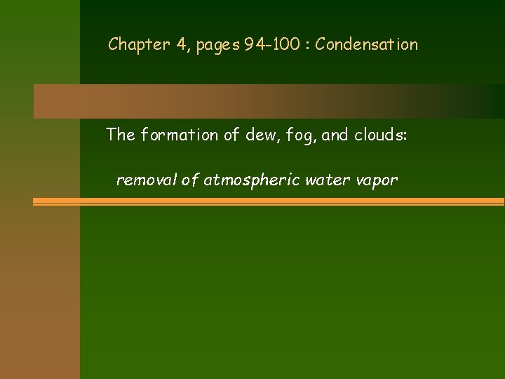 Chapter 4 pages 94 100 Condensation The formation