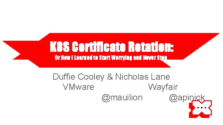K 8 S Certificate Rotation Or How I