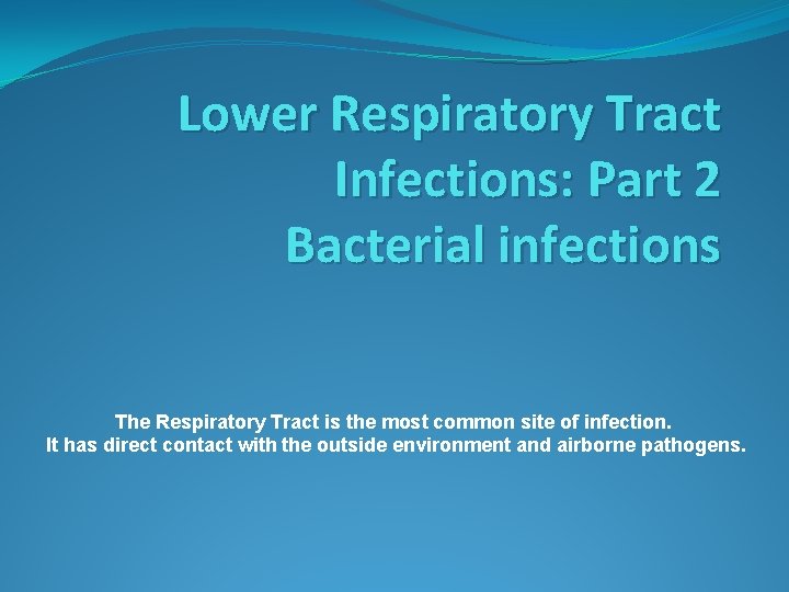 Lower Respiratory Tract Infections Part 2 Bacterial infections