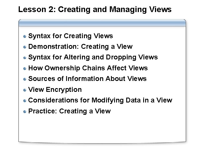 Module 7 Implementing Views Overview Introduction to Views