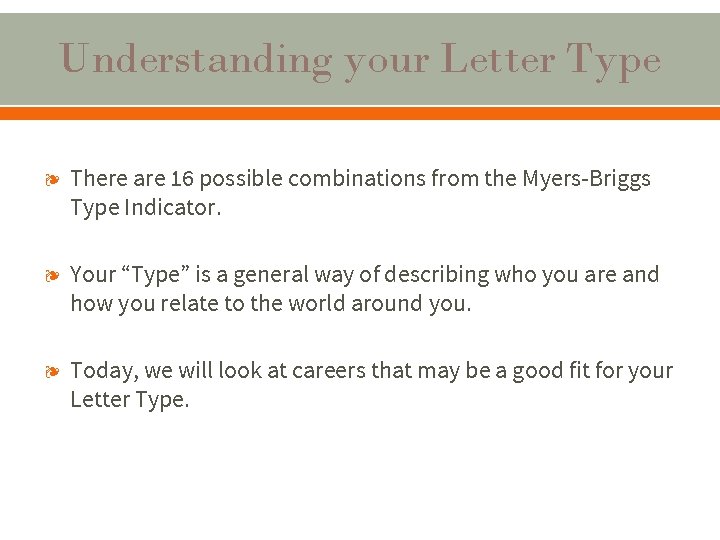 Learning about Yourself Use your personality and style