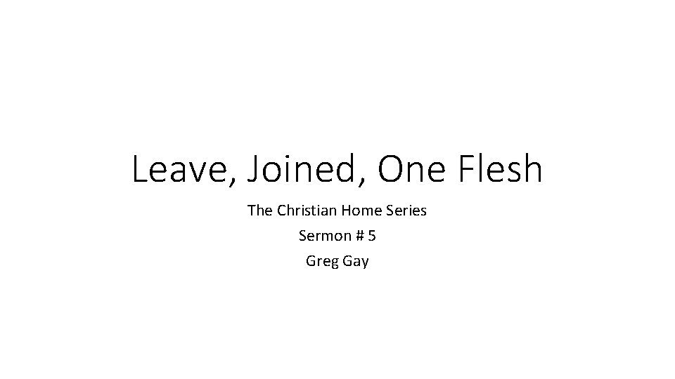 Leave Joined One Flesh The Christian Home Series