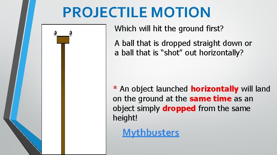 PROJECTILE MOTION Thrown objects do not travel in