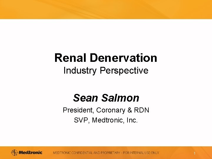 Renal Denervation Industry Perspective Sean Salmon President Coronary
