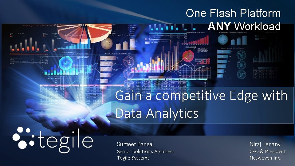 One Flash Platform ANY Workload Gain a competitive