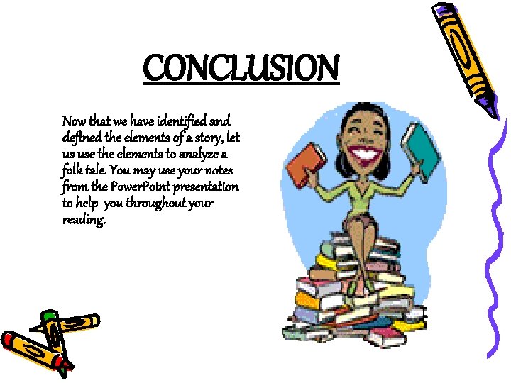 Elements of a Story OBJECTIVES Identify elements of