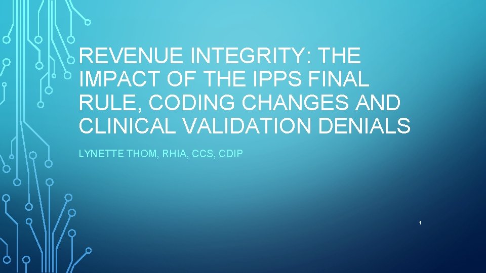 REVENUE INTEGRITY THE IMPACT OF THE IPPS FINAL