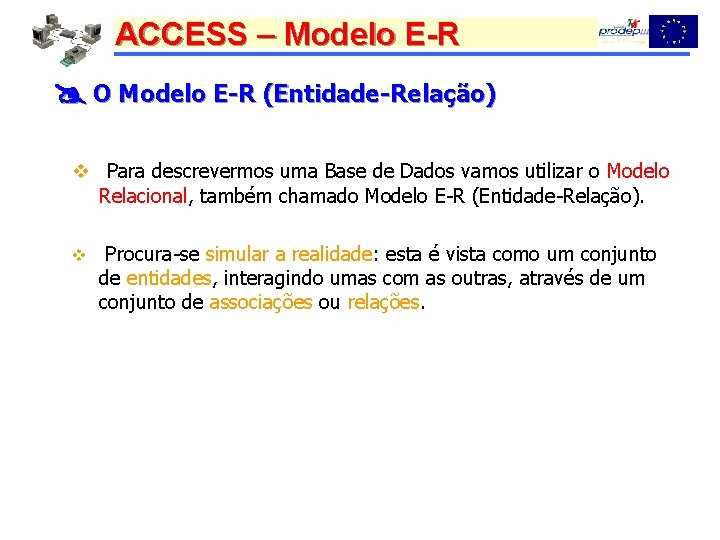 ACCESS Modelo ER ACCESS Modelo ER O Modelo