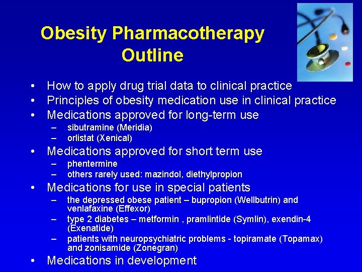 Pharmacotherapy Obesity Pharmacotherapy Outline How to apply drug