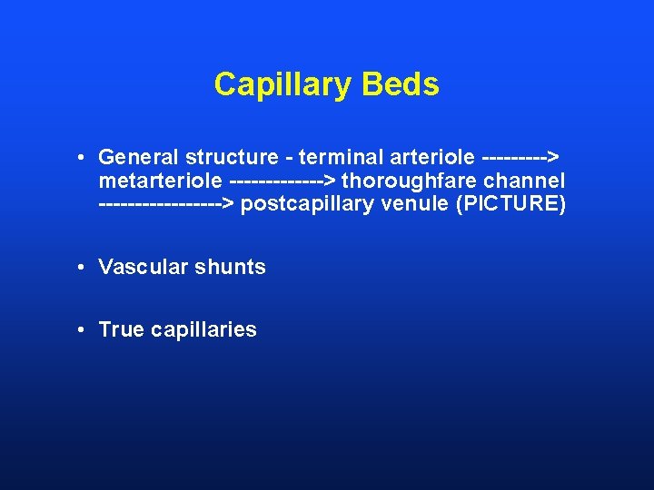 Blood vessels general structure Three major types of