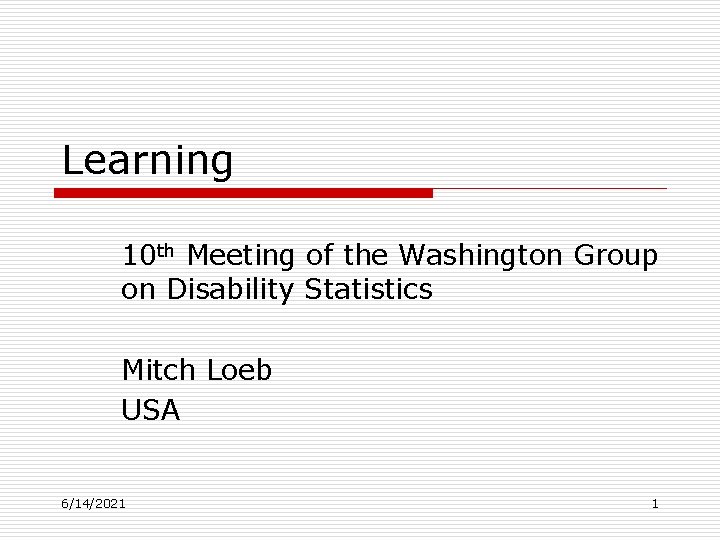 Learning 10 th Meeting of the Washington Group