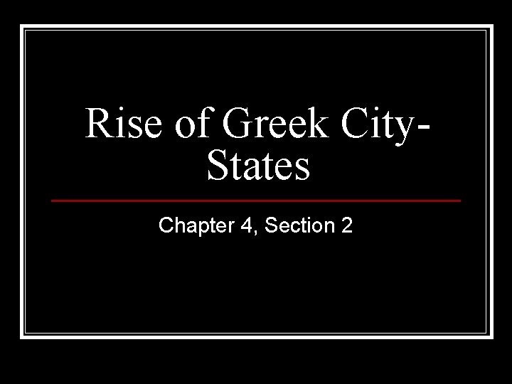 Rise of Greek City States Chapter 4 Section