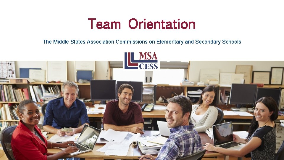 Team Orientation The Middle States Association Commissions on