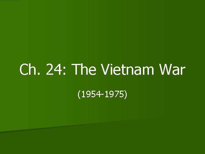 Ch 24 The Vietnam War 1954 1975 Section