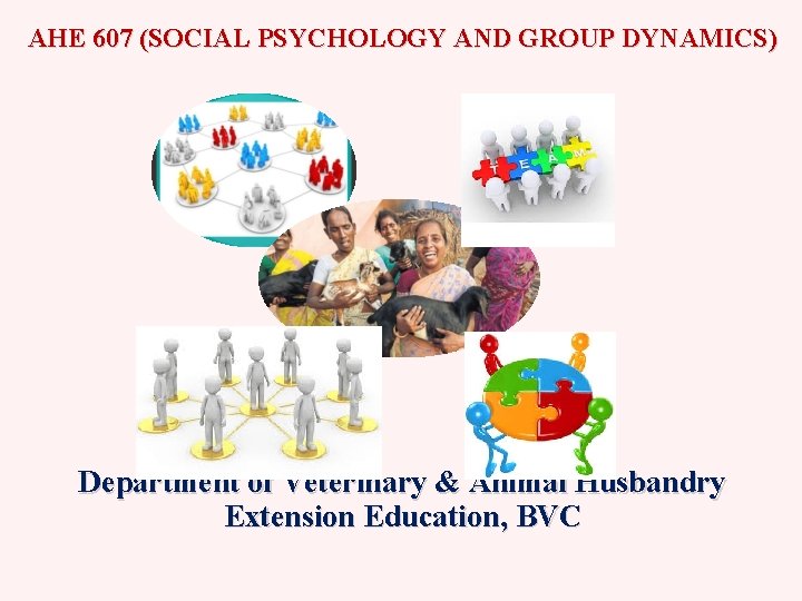 AHE 607 SOCIAL PSYCHOLOGY AND GROUP DYNAMICS Department