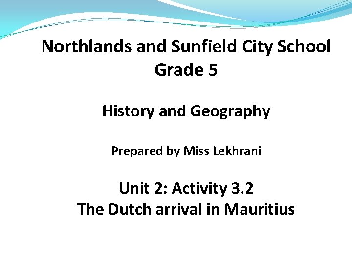 Northlands and Sunfield City School Grade 5 History