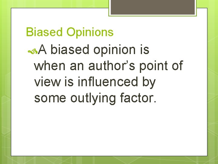 Reading and Writing Arguments Biased opinions Evaluating support