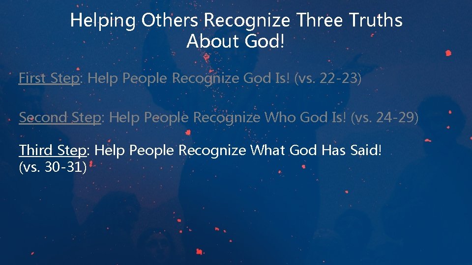 SAY WHAT Helping Others Recognize Three Truths About