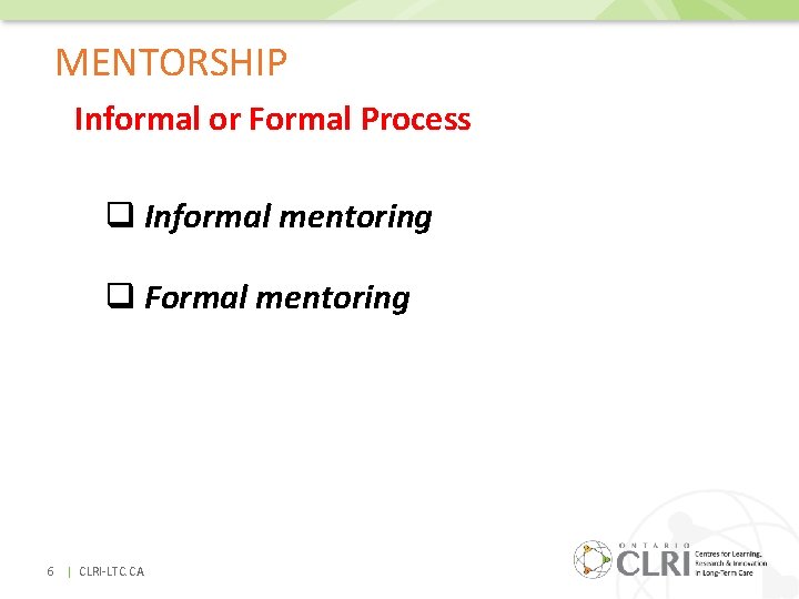 LEADERSHIP IN LTC MODULE 5 PRESENTED BY MENTORSHIP