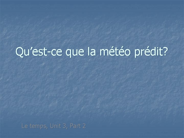 Questce que la mto prdit Le temps Unit