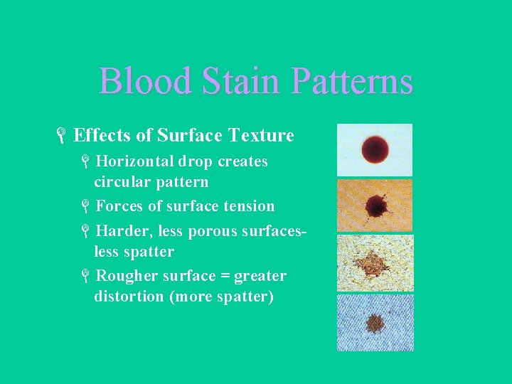 Blood Stain Patterns LInformation Obtained LOrigin of bloodstains