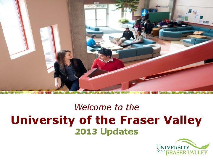 Welcome to the University of the Fraser Valley