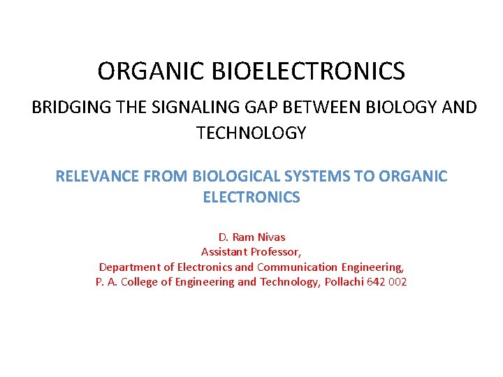 ORGANIC BIOELECTRONICS BRIDGING THE SIGNALING GAP BETWEEN BIOLOGY