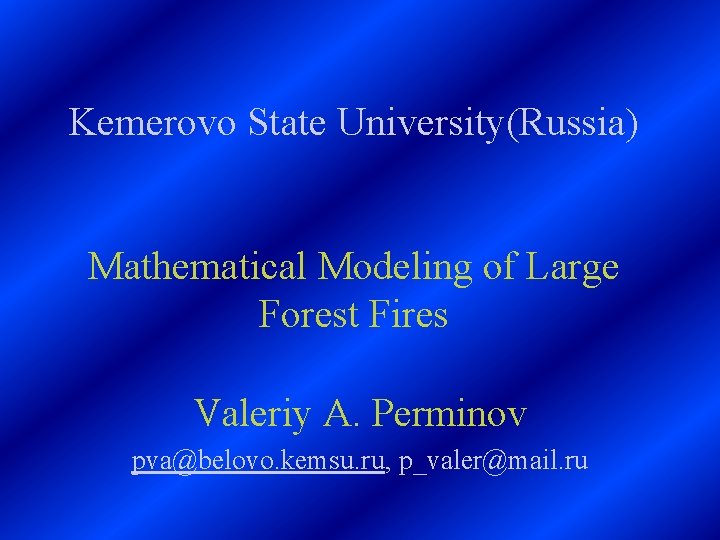 Kemerovo State UniversityRussia Mathematical Modeling of Large Forest