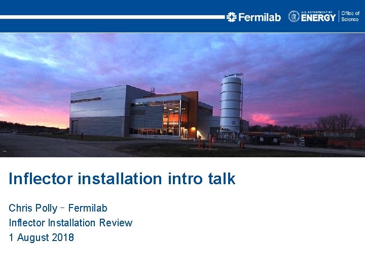 Inflector installation intro talk Chris Polly Fermilab Inflector