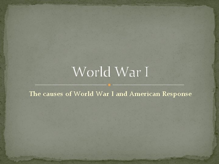 World War I The causes of World War