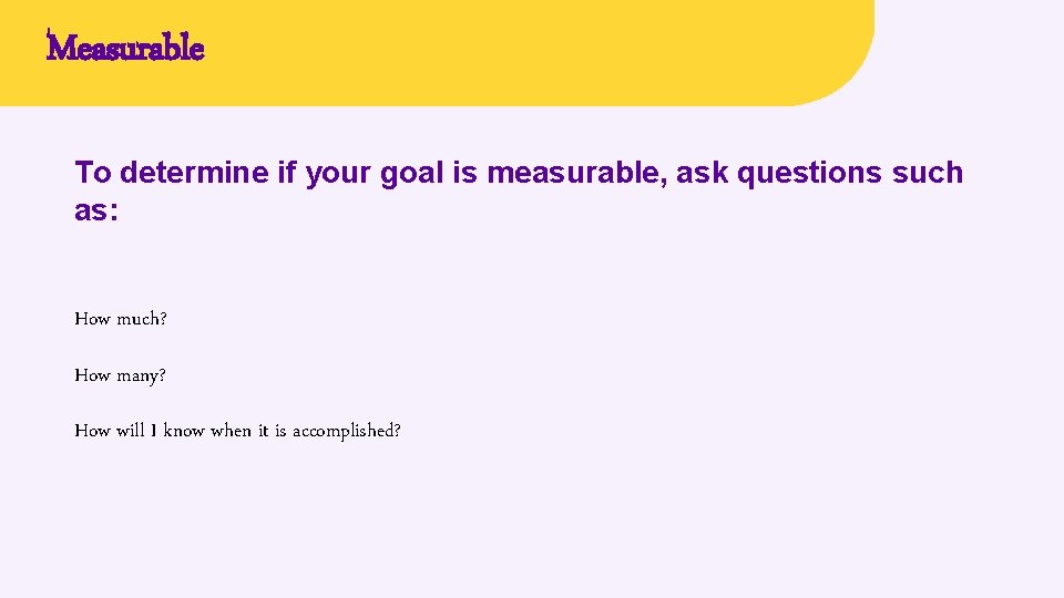 Goal setting Objectives Learn the difference between an